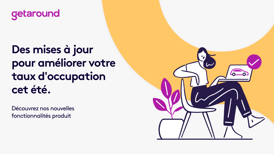 Découvrez nos nouvelles fonctionnalités produit - Getaround